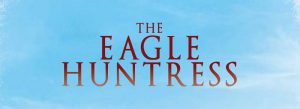 An Enchanting Tale of Girl Power - The Eagle Huntress - A Helicopter Mom